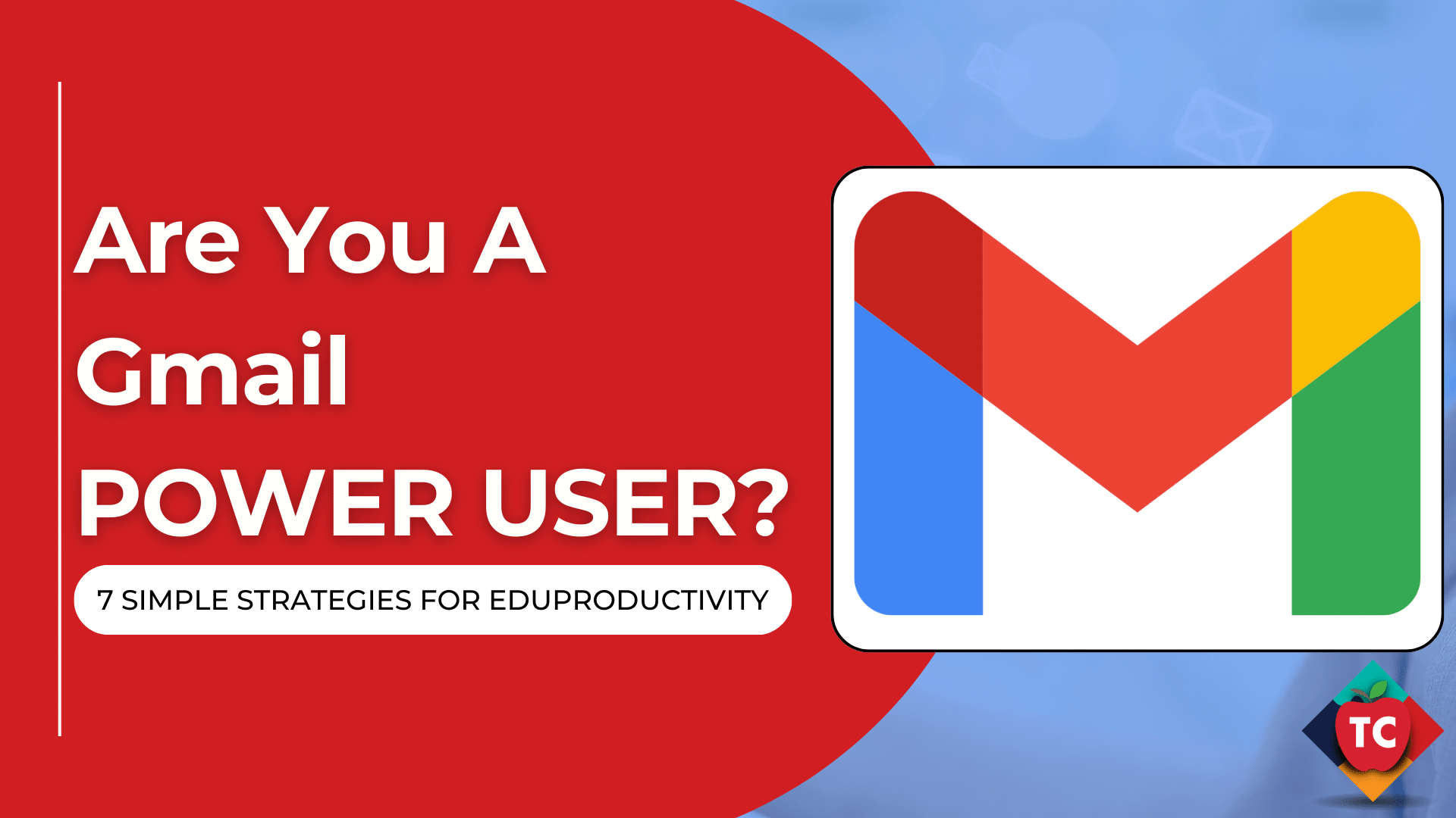 Master Gmail with These 7 Quick and Easy Steps to Help You Become More ...
